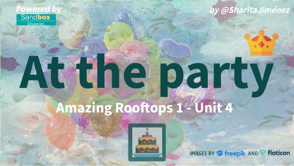 AMAZING ROOFTOPS 1 - UNIT 4: AT THE PARTY / FAMILY MEMBERS | Genially