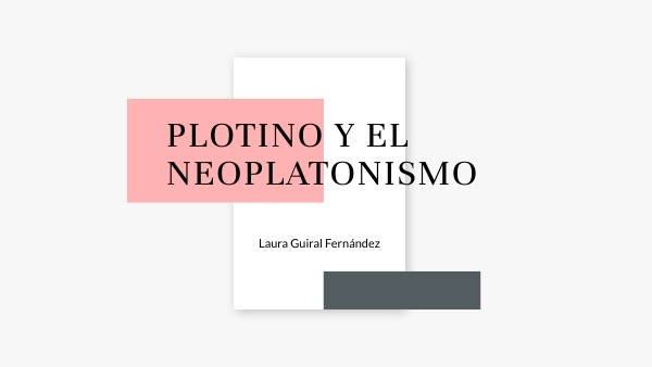 Plotino y el Neoplatonismo | Genially