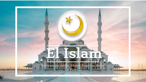El Islam | Genially