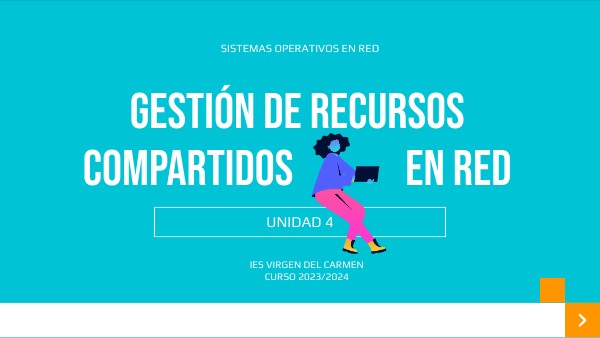 SOR-UD4. Gestión de recursos compartidos en red | Genially