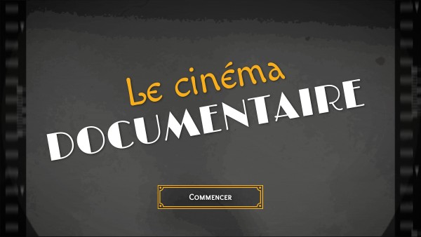 Le cinéma documentaire | Genially
