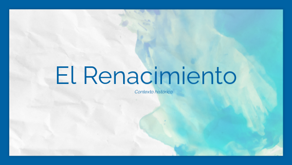 El Renacimiento. Contexto histórico. | Genially
