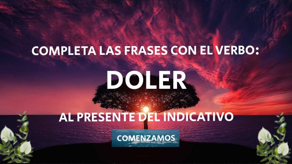 CONJUGAR EL VERBO DOLER | Genially