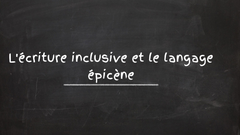 L'écriture inclusive et le langage épicène | Genially