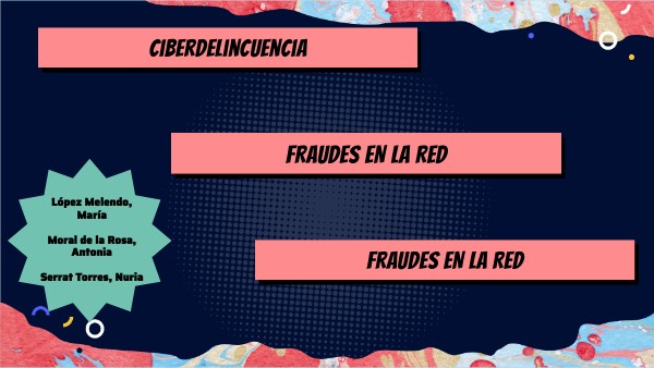 CIBERDELINCUENCIA Y FRAUDES