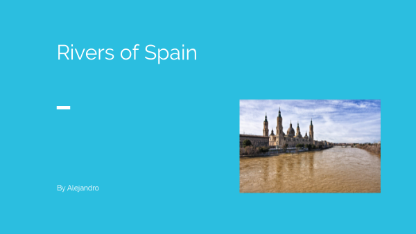 Spain's rivers by Alejandro | Genially