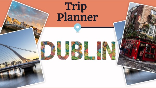TRIP PLANNER : Dublin
