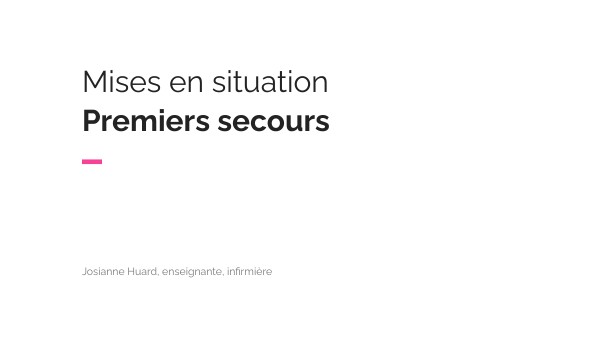 Mises en situation Premiers soins | Genially