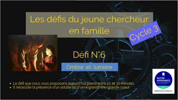 cycle 3-défi ombre et lumière 1 | Genially