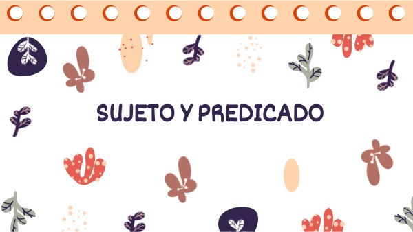 Sujeto y Predicado | Genially