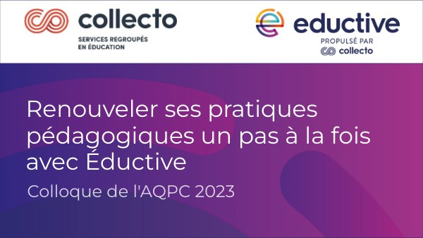 Renouveler ses pratiques pédagogiques un pas à la fois (AQPC 2023 ...