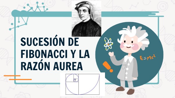 GONZALO ÁLVAREZ RODRÍGUEZ-SUCESIÓN DE FIBONACCI Y LA RAZÓN DE AUREA ...
