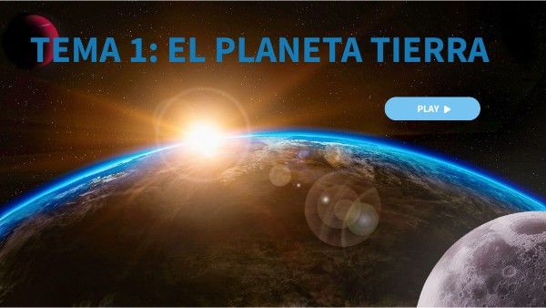 TEMA 1: EL PLANETA TIERRA | Genially