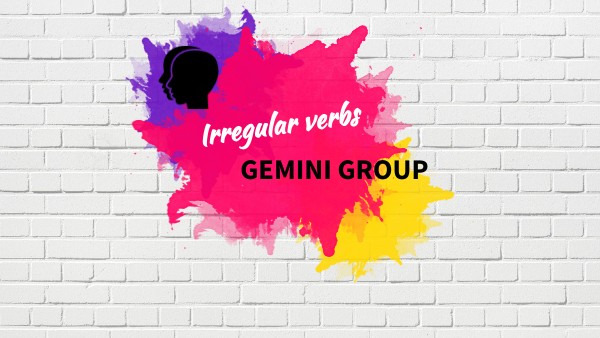 Irregular verbs GEMINI GROUP | Genially