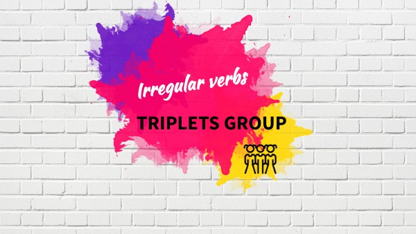 Irregular verbs TRIPLETS GROUP | Genially