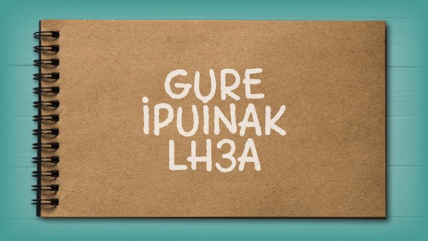Gure ipuinak LH3A | Genially
