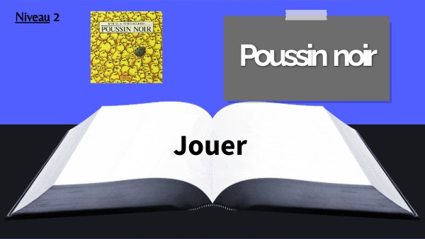 Poussin noir N2 | Genially