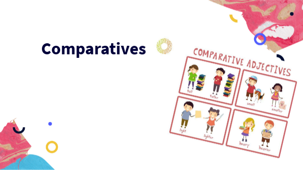 COMPARATIVES | Genially