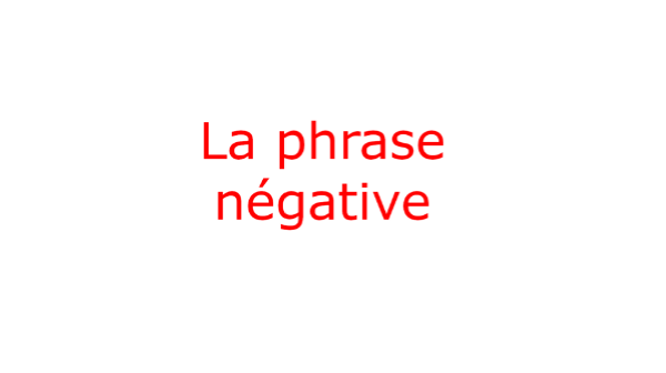 La phrase négative | Genially