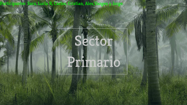 Sector primario | Genially