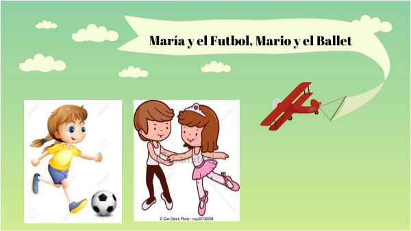 Maria y el futbol, Mario y el ballet | Genially