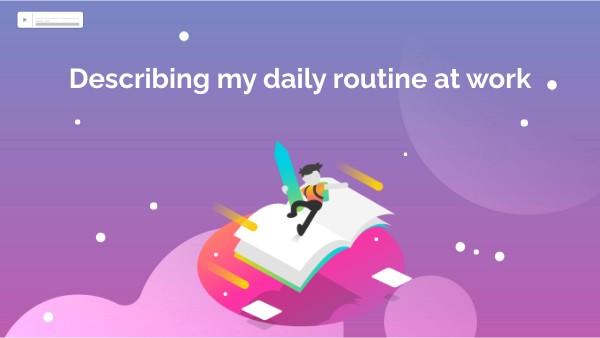 Describing my daily routines Week 5 | Genially