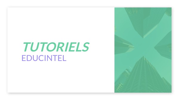 TUTORIELS OFFICIELS EDUCINTEL | Genially