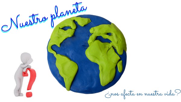 NUESTRO PLANETA | Genially