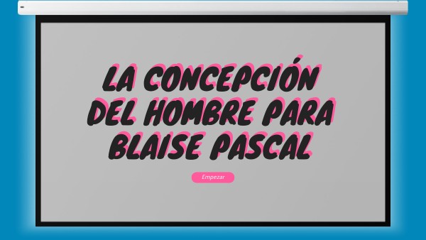 Blaise Pascal | Genially