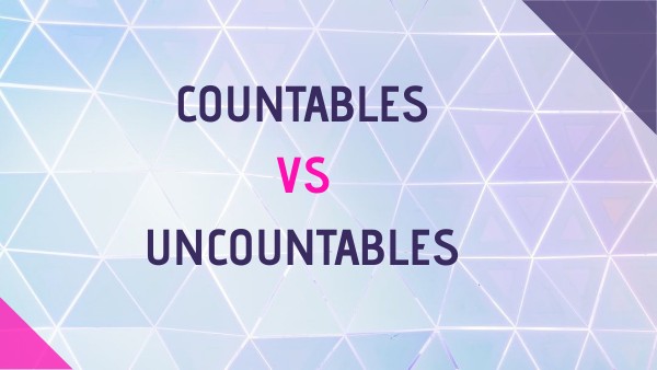 Countables VS Uncountables | Genially