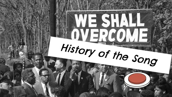 We Shall Overcome - The Song