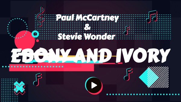EBONY AND IVORY - Paul McCartney & Stevie Wonder | Genially
