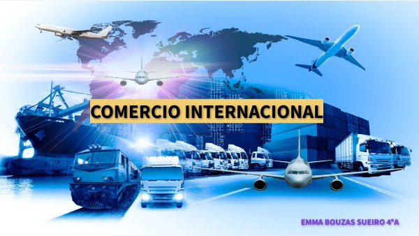 COMERCIO INTERNACIONAL | Genially