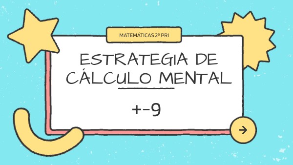 M2º ESTRATEGIA DE CÁLCULO MENTAL +-9 | Genially