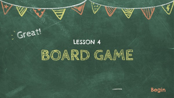 LESSON 4 BOARD GAME