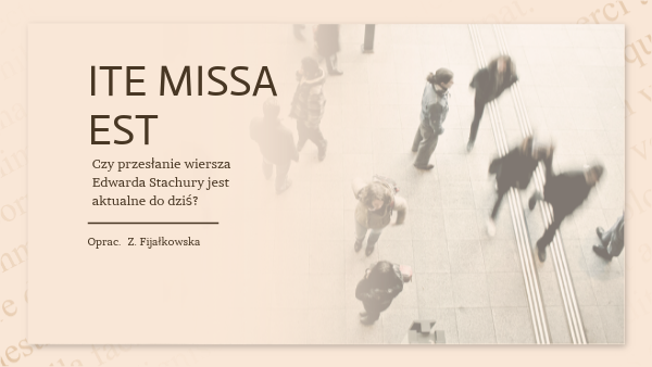 Ite missa est, Stachura | Genially