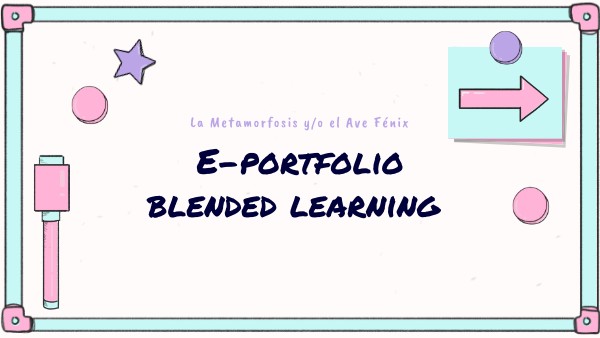 E-PORTFOLIO: Metamorfosis o Áve Fénix | Genially