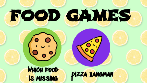 FOOD GAMES - MY_KUMUCORNER | Genially