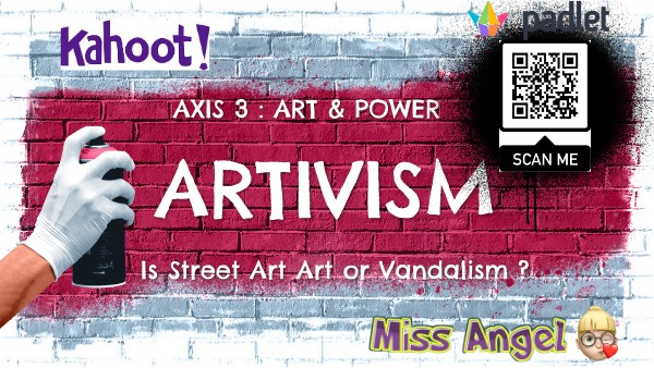 (CYCLE TERMINAL) ARTIVISM : IS STREET ART ART or VANDALISM ? | Genially