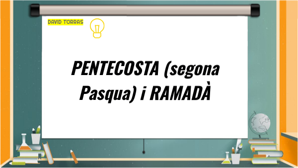 PENTECOSTA i RAMADÀ | Genially
