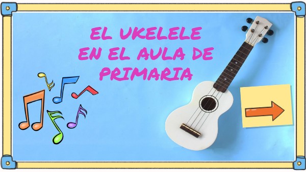 EL UKELELE EN EL AULA