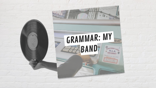 Grammar: My Band | Genially
