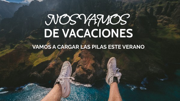 NOS VAMOS DE VACACIONES