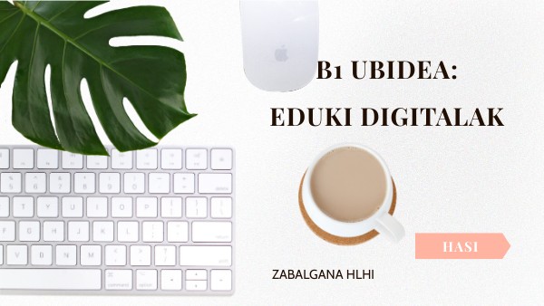 B1: EDUKI DIGITALAK | Genially