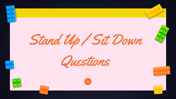 STAND UP- SIT DOWN