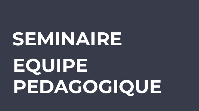SEMINAIRE PEDAGOGIQUE | Genially
