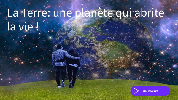 la Terre, une planète qui abrite la vie | Genially