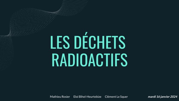 Les déchets radioactifs | Genially
