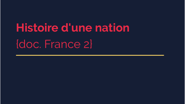 Histoire d'une nation (épisode 4) | Genially