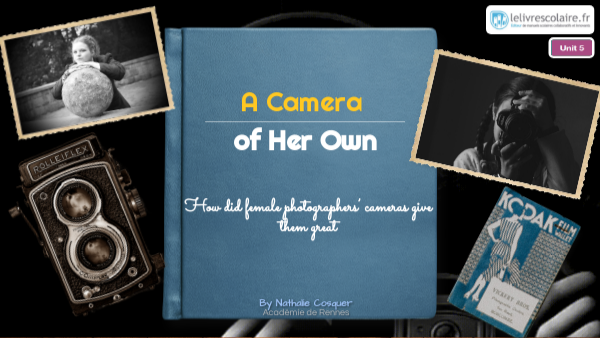 Chap. 5 - A Camera of Her Own | Genially
